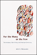 For the Many or the Few: The Initiative, Public Policy, and American ...