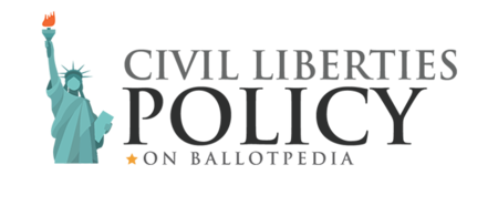 Civil Liberties Policy - Ballotpedia