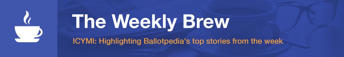 Weekly Brew: June 19, 2026 - Ballotpedia